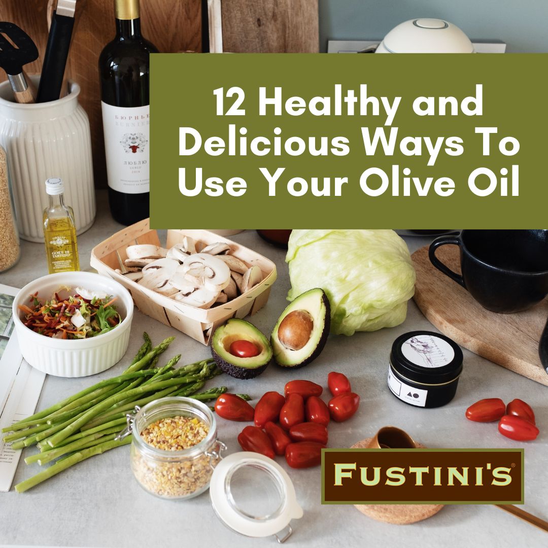 12 Healthy & Delicious Ways to Use Your Olive Oil | Fustini's – Fustini ...