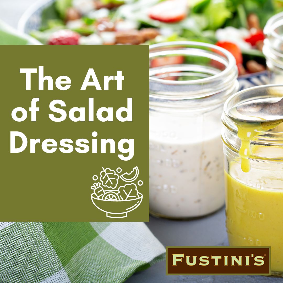 The Art of Salad Dressings | Fustini's Oils & Vinegars