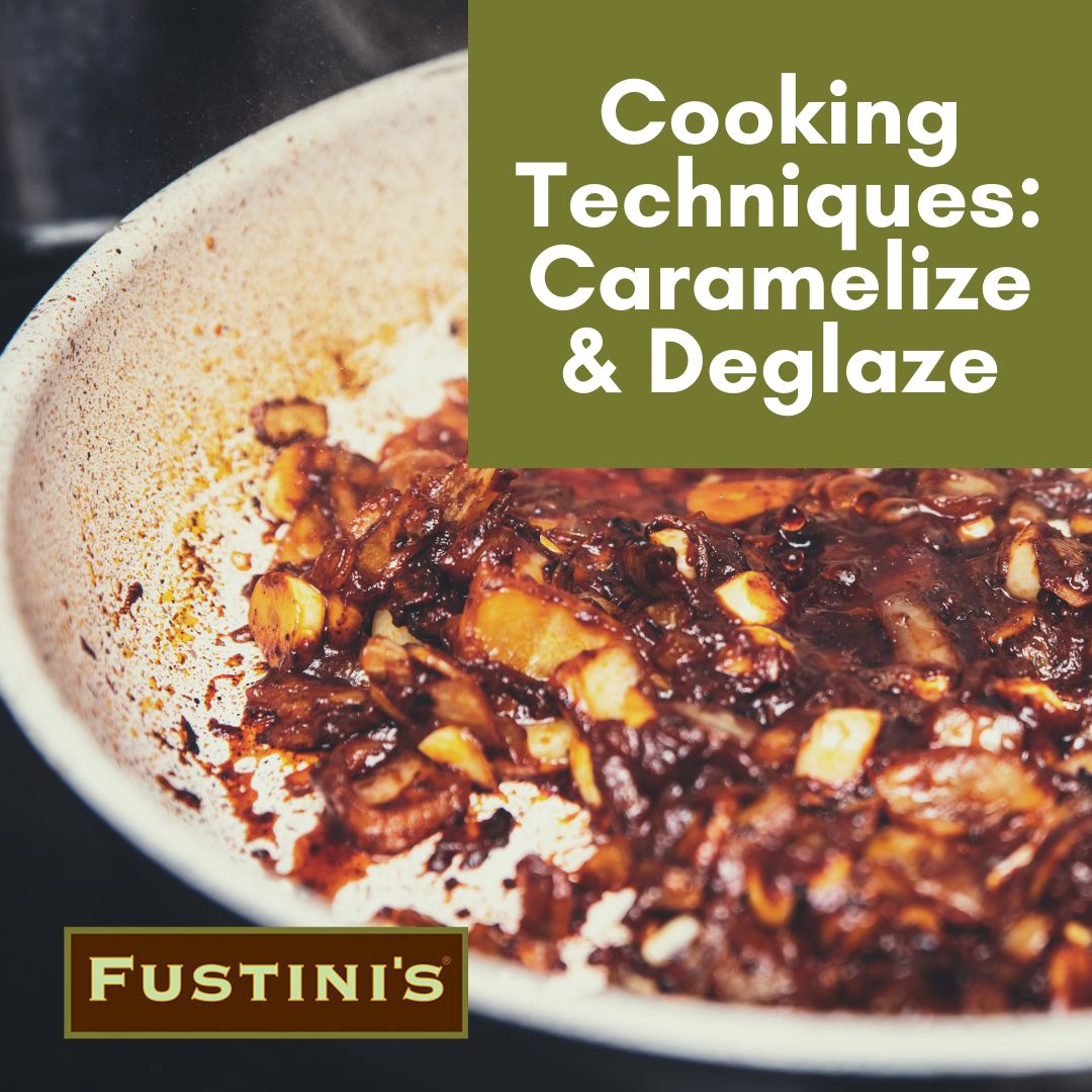 Cooking Techniques: Caramelizing & Deglazing | Fustini's Oils & Vinegars