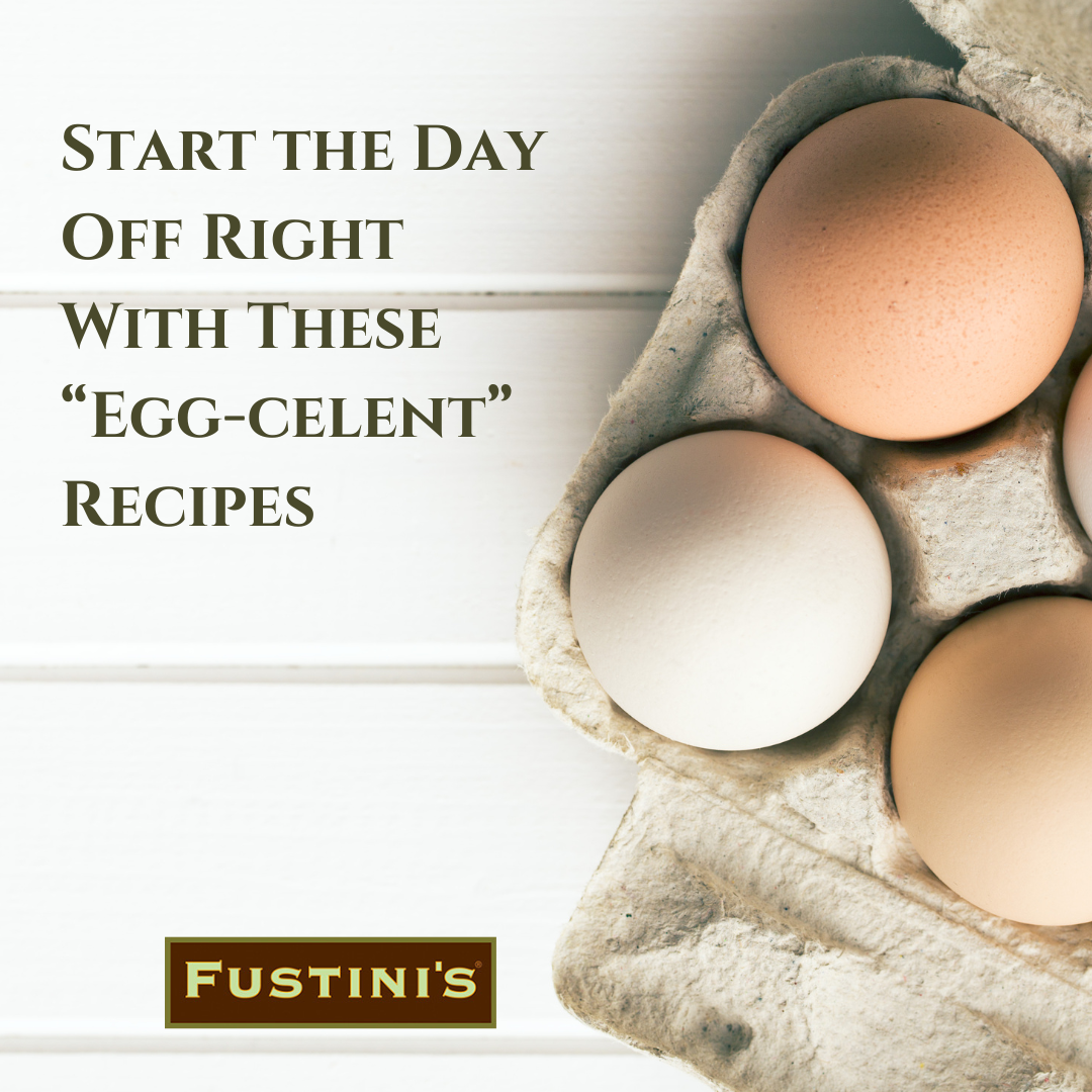 Start the Day Off Right With These Egg-celent Recipes – Fustini's Oils ...