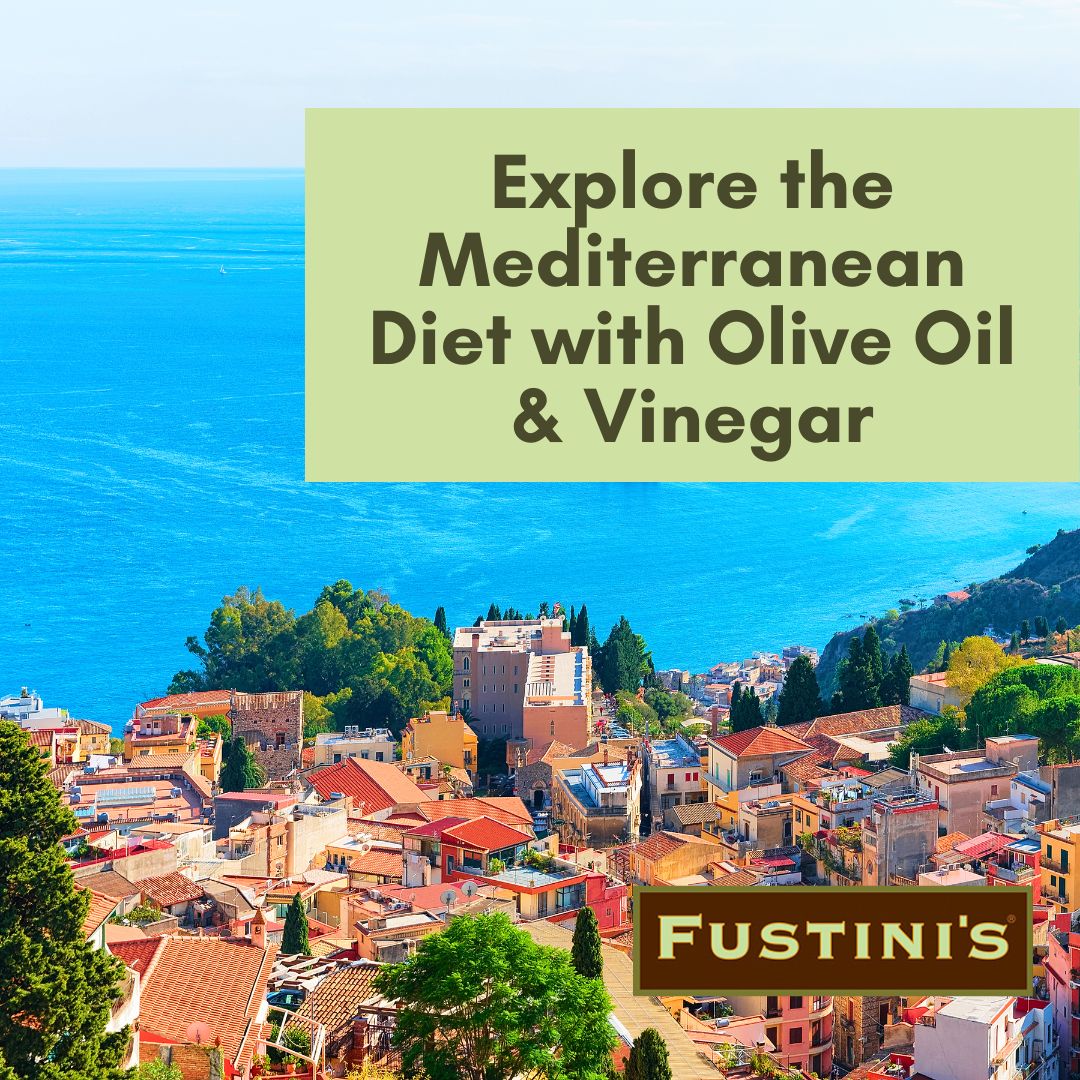 Explore the Mediterranean Diet | Fustini's Oils & Vinegars