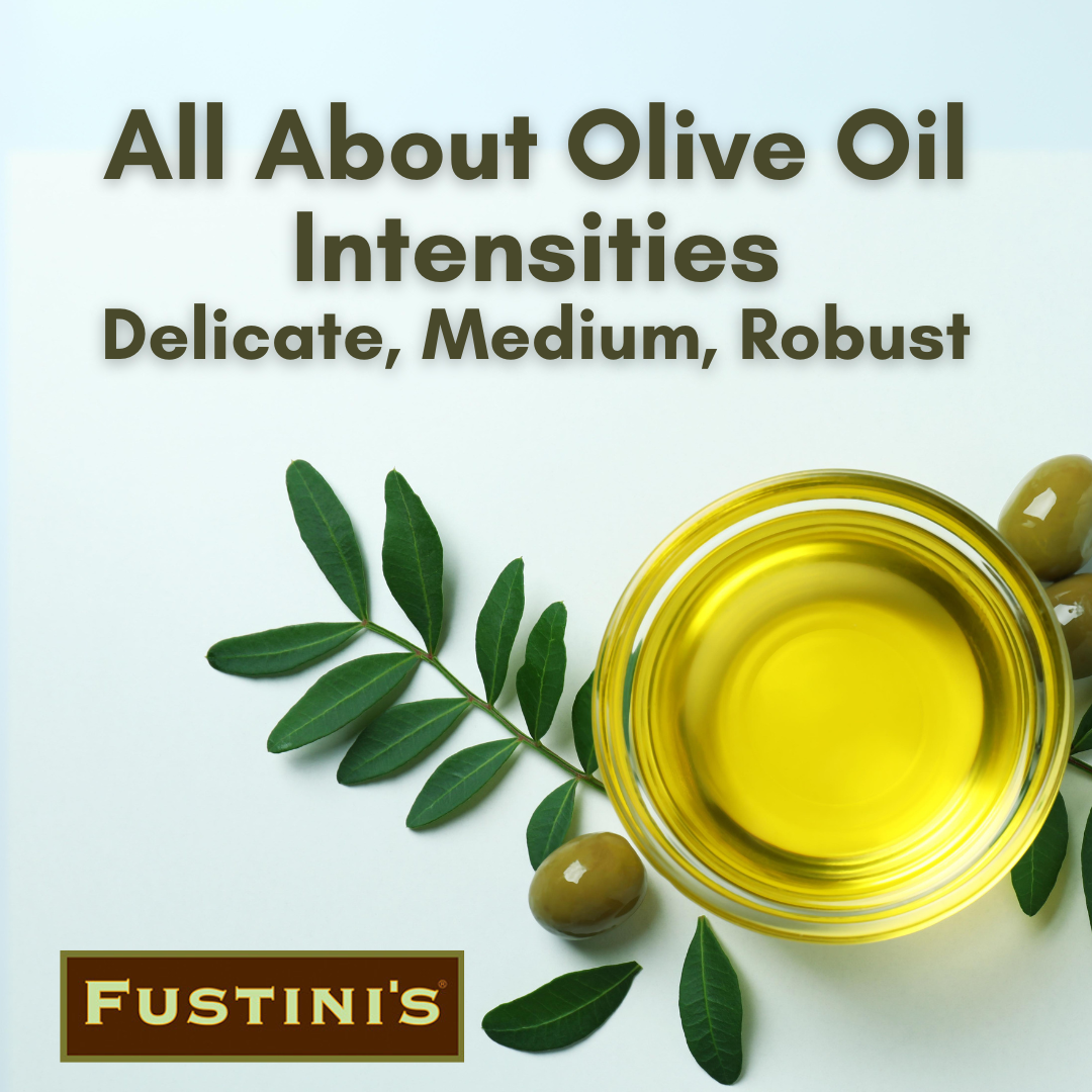 All About Olive Oil Intensities | Fustini's Oils & Vinegars